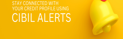 CIBIL Alerts: A Smarter, Safer Way to Protect Your Financial Identity ...